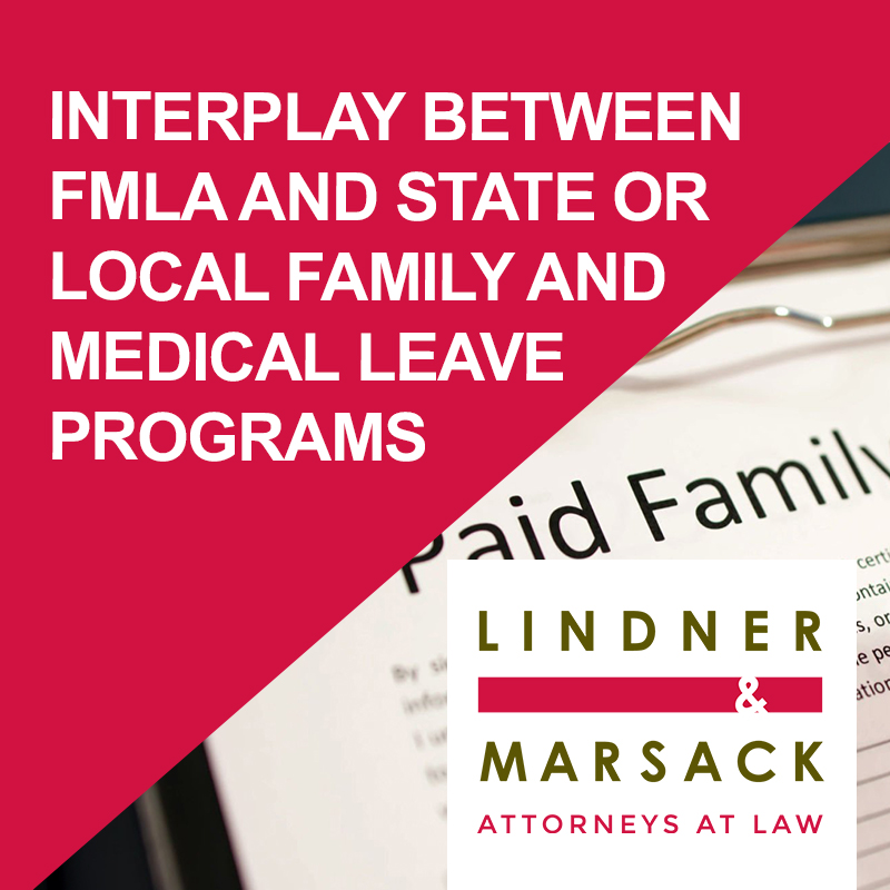 Interplay Between FMLA and State or Local Family and Medical Leave ...