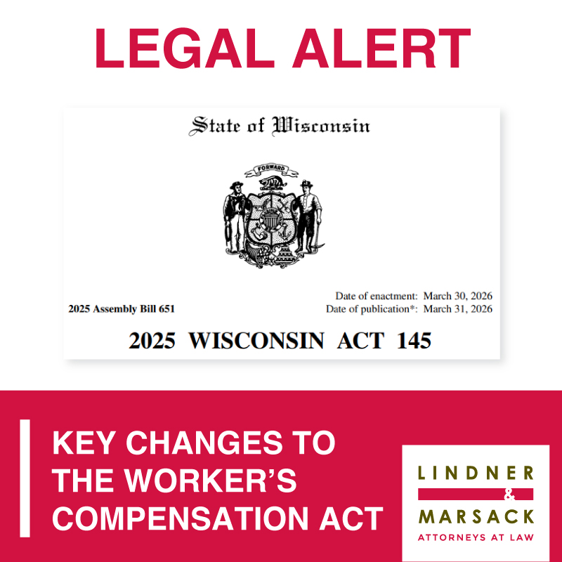Legal Alert: 2025 Wisconsin Act 145 Key Changes to the Worker’s ...